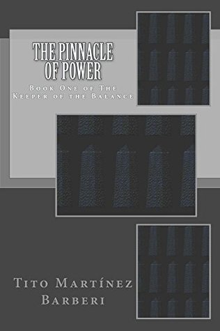 The Pinnacle of Power: The Keeper of the Balance Book I by Tito ...