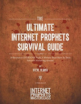 The Ultimate Internet Prophets Survival Guide: 10 Resources EVERYONE ...