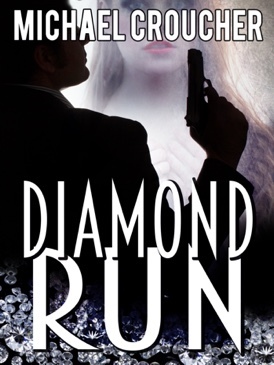 Diamond Run by Michael Croucher | Goodreads