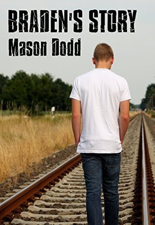 Braden's Story by Mason Dodd | Goodreads