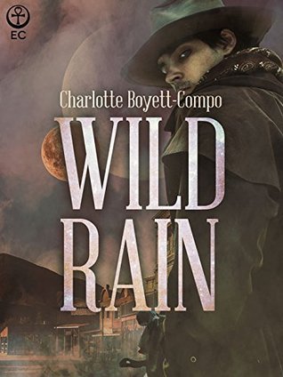 Wild Rain (WindWorld) by Charlotte Boyett-Compo | Goodreads