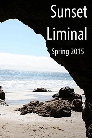 Sunset Liminal vol. 1 (Sunset Liminal Magazine) by Sunset Press | Goodreads