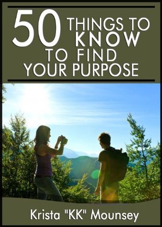50 Things to Know About Finding Your Purpose: Find Your Place and Shine ...