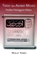 Tokoh dan Akhbar Melayu Penebus Peminggiran Melayu by Mazlan Nordin | Goodreads