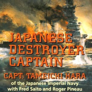 Japanese Destroyer Captain by Tameichi Hara | Goodreads