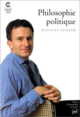 Philosophie politique by Nicolas tenzer nicolas | Goodreads