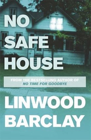 No Safe House by Linwood Barclay | Goodreads