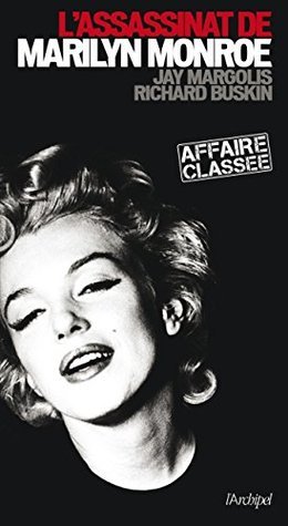 L'assassinat de Marilyn Monroe - Affaire classée by Jay Margolis ...