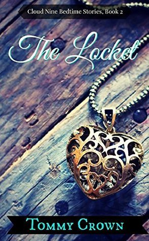 The Locket (Cloud Nine Bedtime Stories #2) by Tommy Crown | Goodreads