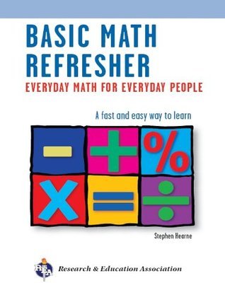 Basic Math Refresher, 2nd Ed.: Everyday Math for Everyday People by ...