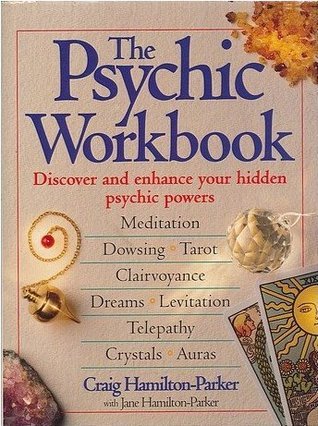 THE PSYCHIC WORKBOOK: Discover and Enhance Your Hidden Psychic Powers by Craig Hamilton-Parker ...