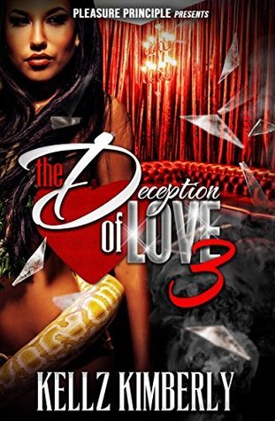 The Deception of Love 3 by Kellz Kimberly | Goodreads