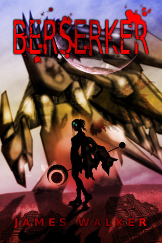 Berserker (Messenger Book 2) by James Walker | Goodreads