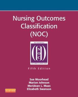 Nursing Outcomes Classification (NOC) - E-Book by Marion Johnson ...