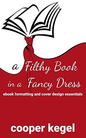 A Filthy Book in a Fancy Dress: Ebook Formatting and Cover Design ...