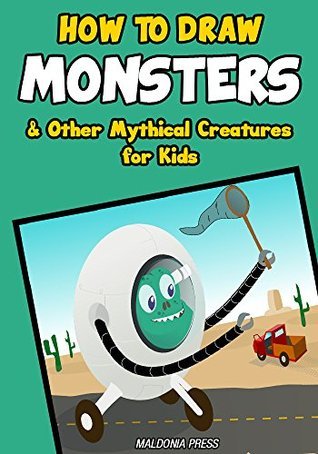 How to Draw Monsters: An Easy Step By Step Drawing Guide to Draw ...