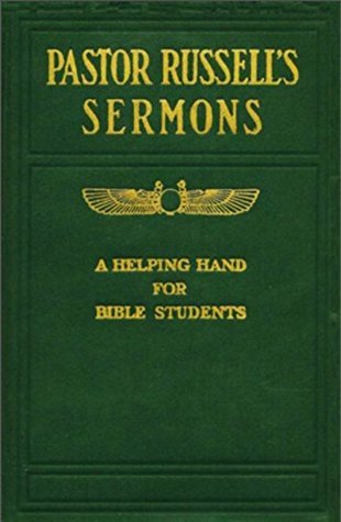 Pastor Russell's Sermons by Charles Taze Russell | Goodreads