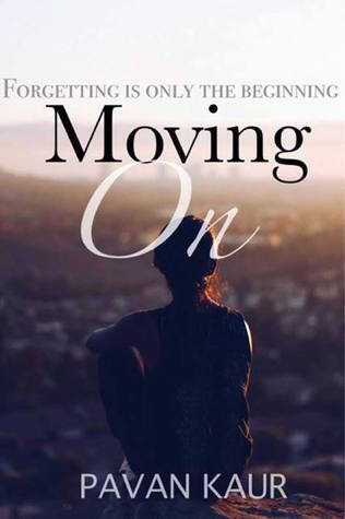 Moving On (Moving #1) by Pavan Kaur | Goodreads