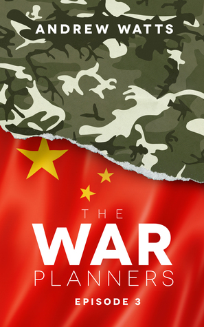 The War Planners: Episode 3 by Andrew Watts | Goodreads