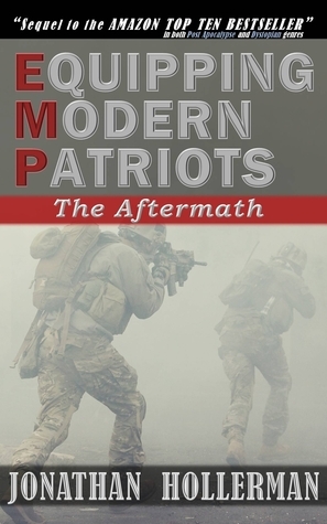 EMP: Equipping Modern Patriots, The Aftermath by Jonathan Hollerman ...