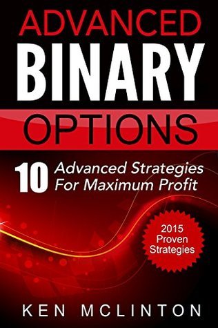Binary Options: Advanced Strategies For Maximum Profit (Binary Options ...