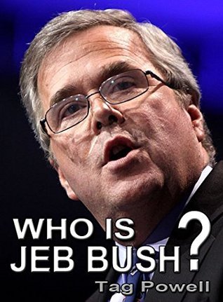 WHO IS JEB BUSH? The Short Biography of the Life and Times of Jeb Bush ...