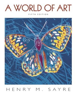 A World of Art by Henry M. Sayre | Goodreads