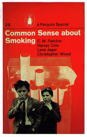 Common Sense About Smoking by C.M. Fletcher | Goodreads