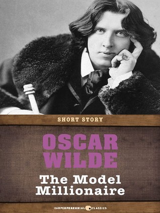 The Model Millionaire by Oscar Wilde | Goodreads