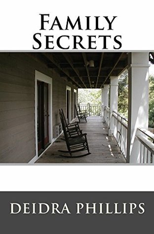 Family Secrets by Deidra Phillips | Goodreads