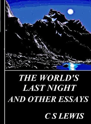 The World's Last Night: The Efficiency of a Prayer, On Obstinacy in ...