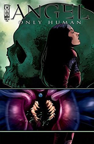 Angel: Only Human #3 (of 5) by Scott Lobdell | Goodreads