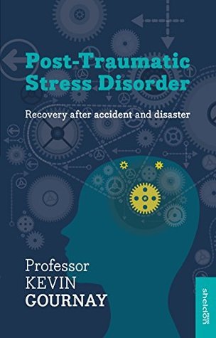 Post-Traumatic Stress Disorder: Recovery after accident and disaster by ...