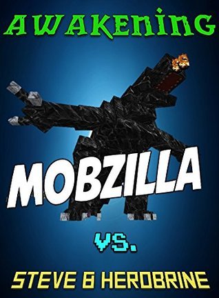 Awakening Of The Mobzilla: Mobzilla vs Steve And Herobrine by Ender ...