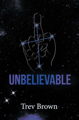 UNBELIEVABLE by Trevor Brown | Goodreads
