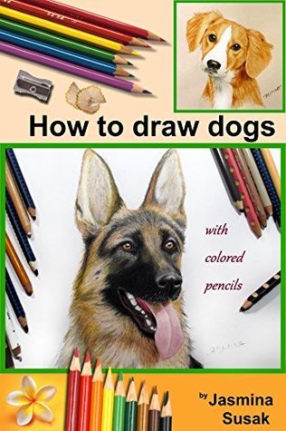 How to Draw Dogs: Colored Pencil Guides, Step-By-Step Drawing Tutorials ...