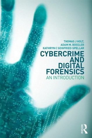 Cybercrime and Digital Forensics: An Introduction by Thomas J. Holt ...