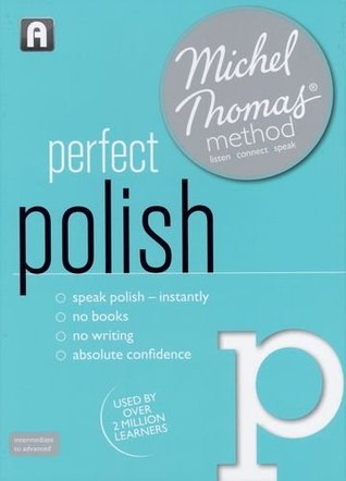 Perfect Polish Intermediate Course: Learn Polish with the Michel Thomas Method: Intermediate ...