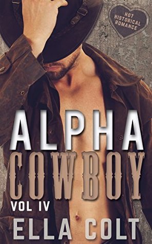 Alpha Cowboy 4 by Ella Colt | Goodreads