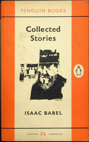 Collected Stories of Isaac Babel by Isaac Babel | Goodreads