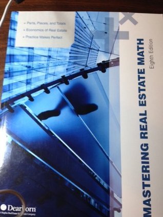 Mastering Real Estate Math - 8th Edition by Dearborn | Goodreads