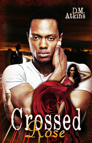 Crossed Rose by D.M. Atkins | Goodreads