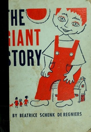 The Giant Story by Beatrice Schenk de Regniers | Goodreads