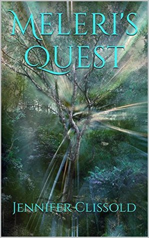 Meleri's Quest (Echo of the Crystals Book 1) by Jennifer Clissold ...