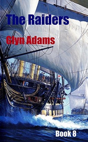 The Raiders: Book 8 (The Face of the Enemy Series) by Glyn Adams ...