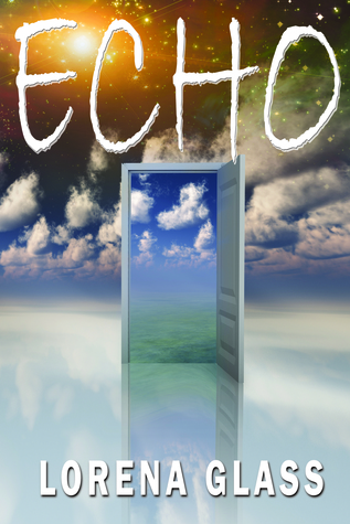 Echo by Lorena Glass | Goodreads