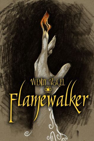 Flamewalker (Flamewalker #1) by Wendy Vogel | Goodreads