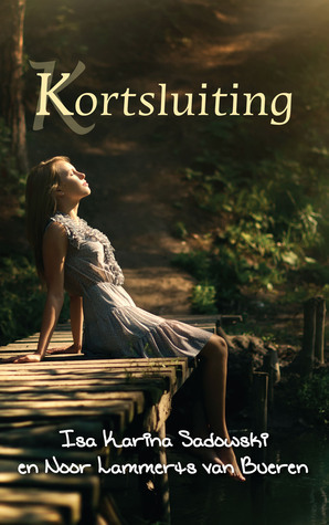 Kortsluiting by Noor Lammerts van Bueren | Goodreads