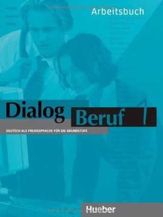 DIALOG BERUF.1.Arbeitsb.(l.ejerc.) by Norbert Becker | Goodreads