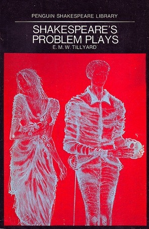 Shakespeare's Problem Plays by E.M.W. Tillyard | Goodreads